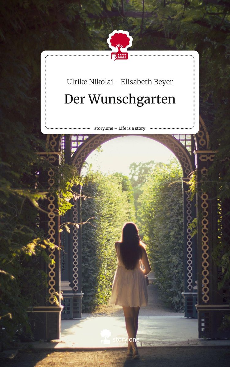 'Der Wunschgarten. Life is a Story - story.one' von 'Ulrike Nikolai ...