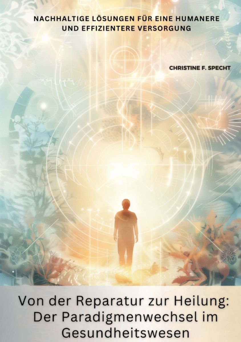 'Von der Reparatur zur Heilung: Der Paradigmenwechsel im ...