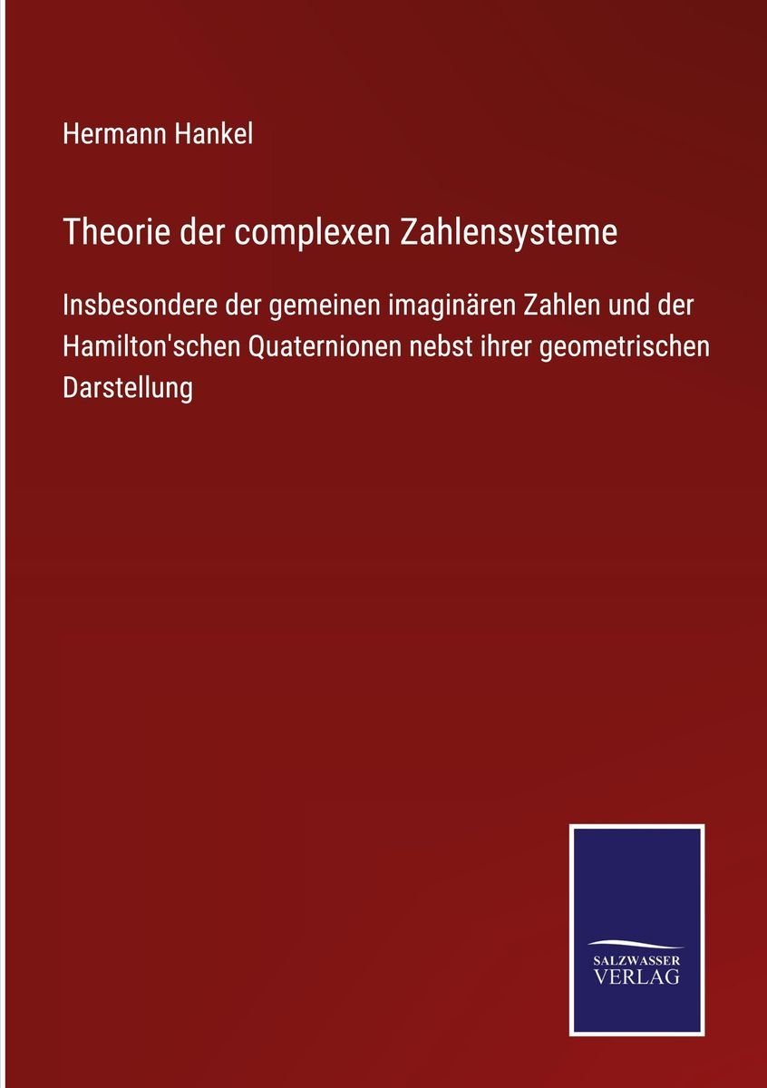 Theorie der complexen Zahlensysteme von Hermann Hankel - Buch | Thalia