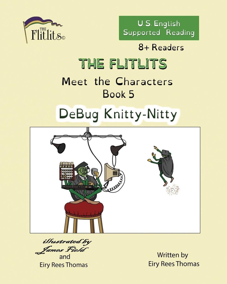 'THE FLITLITS, Meet the Characters, Book 5, DeBug Knitty-Nitty, 8 ...