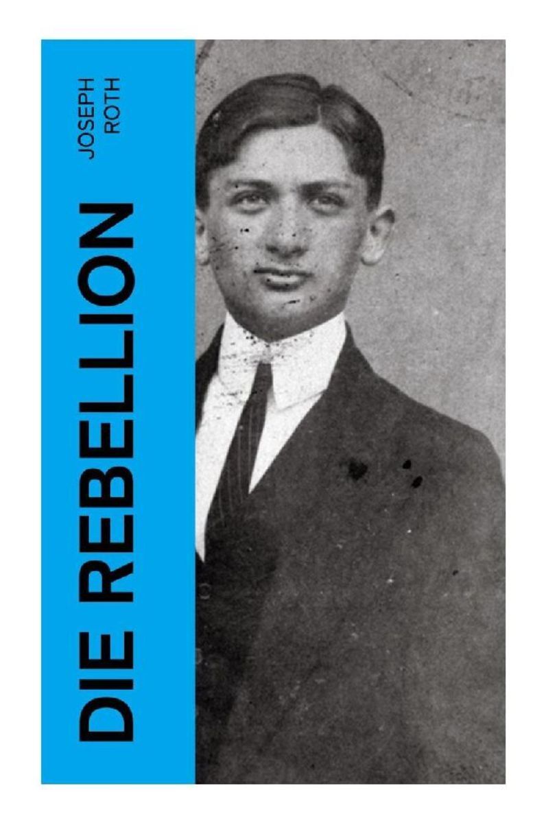 'Die Rebellion' von 'Joseph Roth' - Buch - '978-80-273-4931-9'