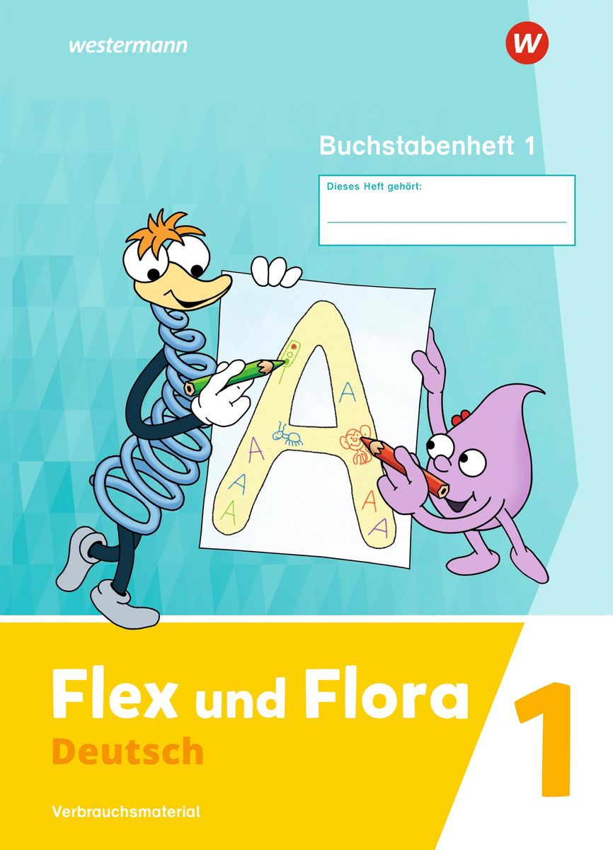 'Flex und Flora - Ausgabe 2021 - Buchstabenheft 1' - 'Deutsch ...