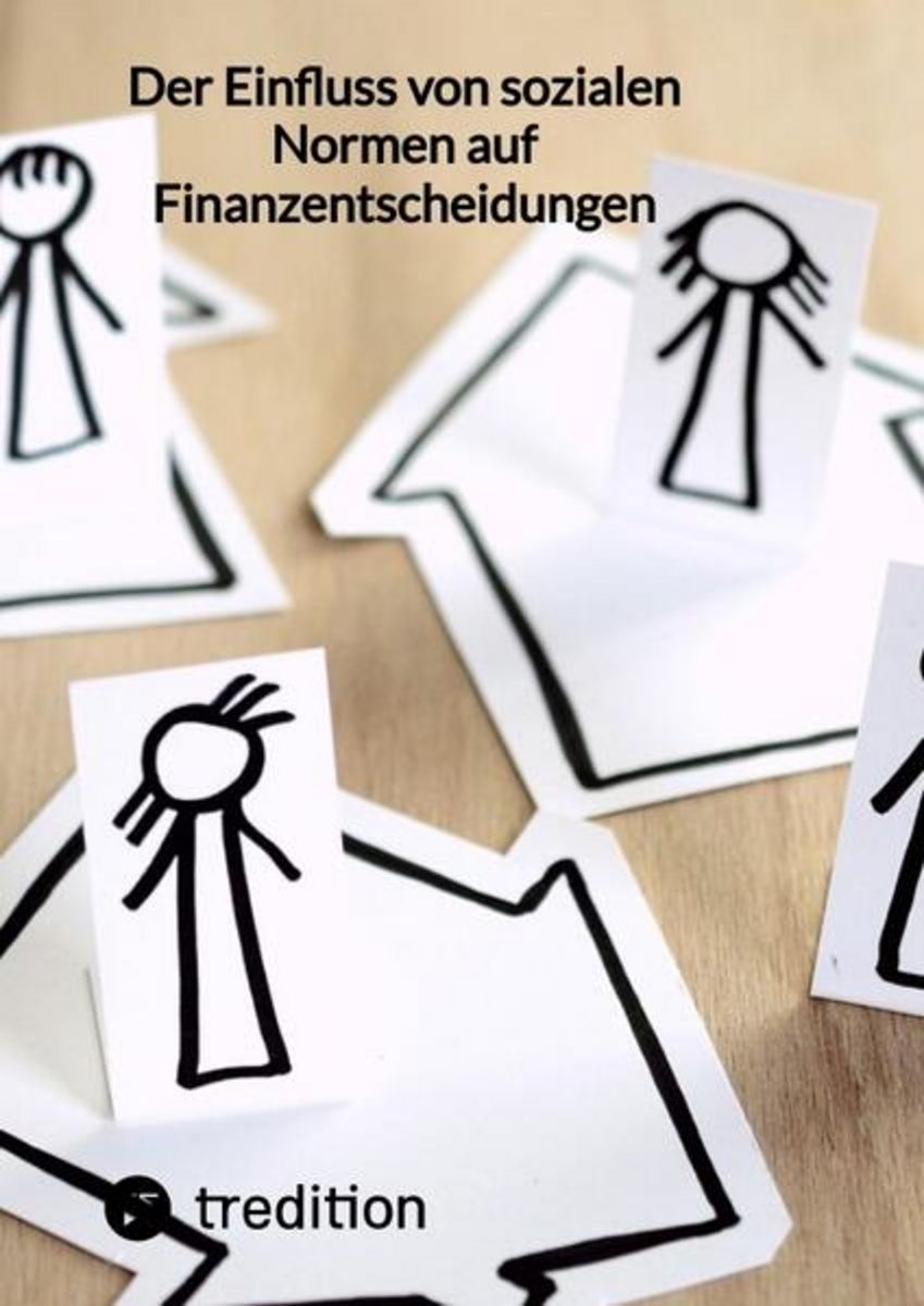 'Der Einfluss von sozialen Normen auf Finanzentscheidungen' von 'Moritz ...