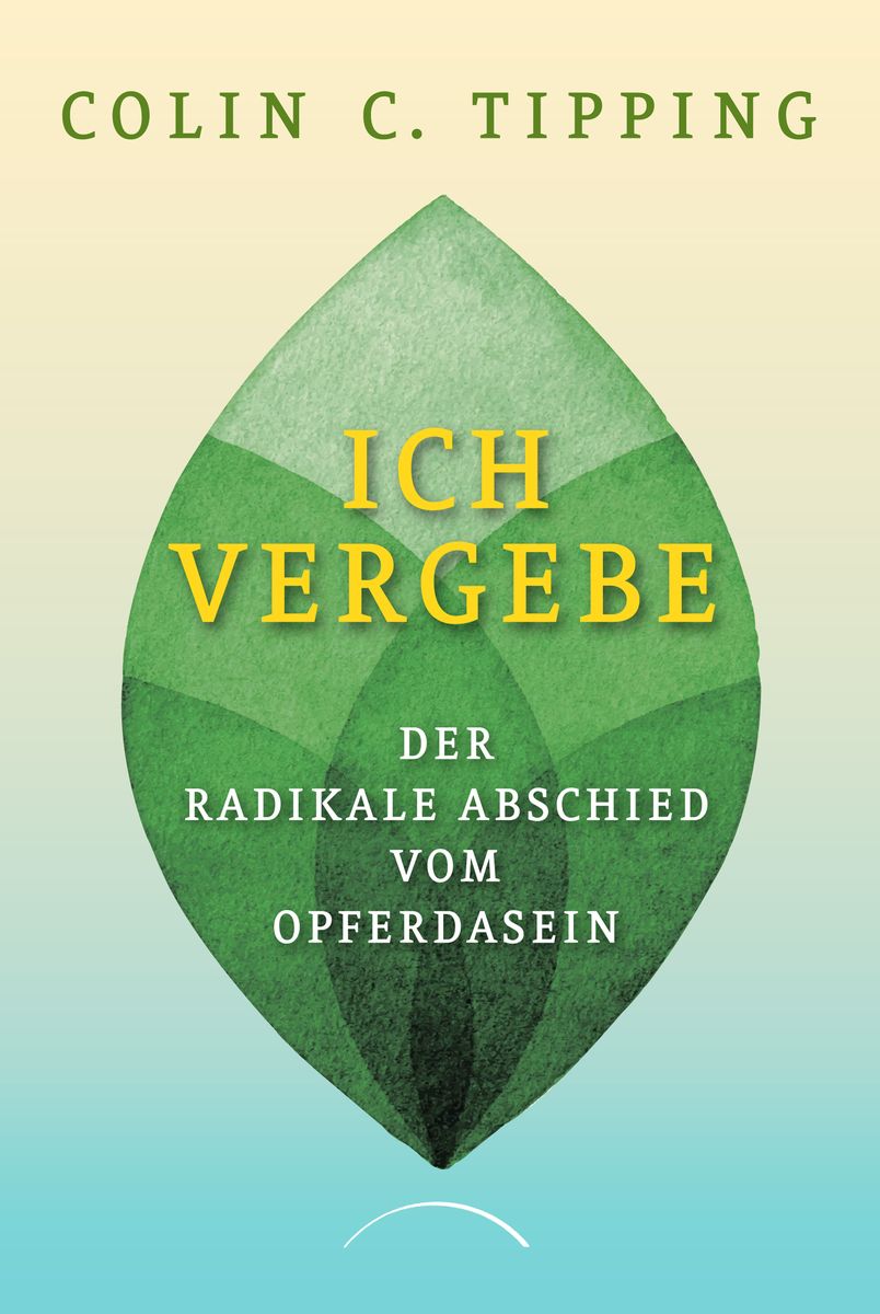 'Ich vergebe' von 'Colin C. Tipping' - Buch - '978-3-95883-637-2'