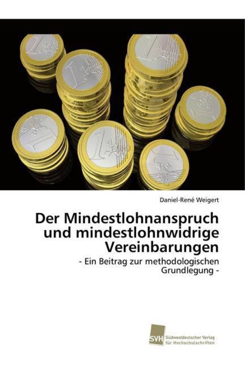 'Der Mindestlohnanspruch und mindestlohnwidrige Vereinbarungen' von ...