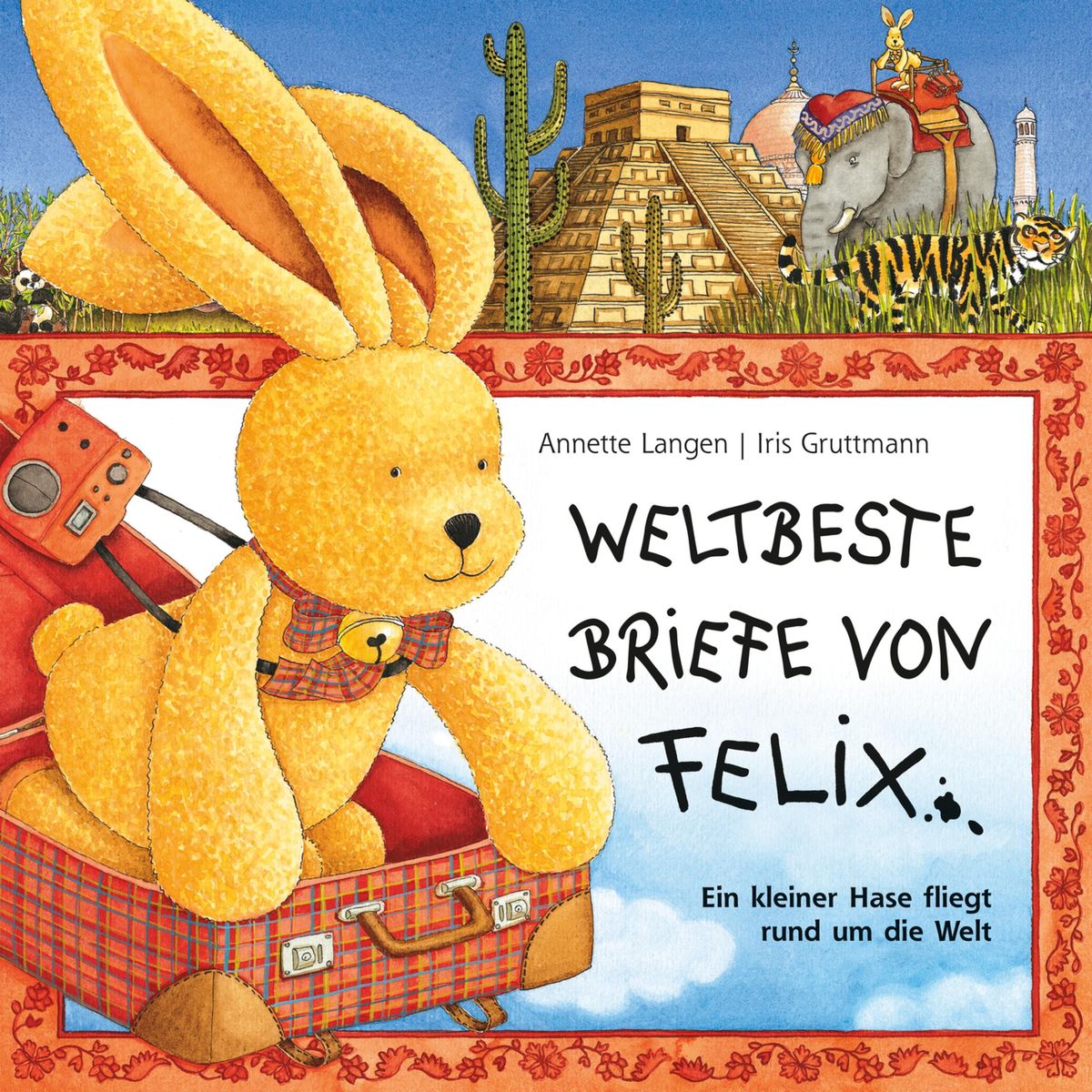 'Iris Gruttmann - Weltbeste Briefe von Felix (Ein kleiner Hase fliegt ...