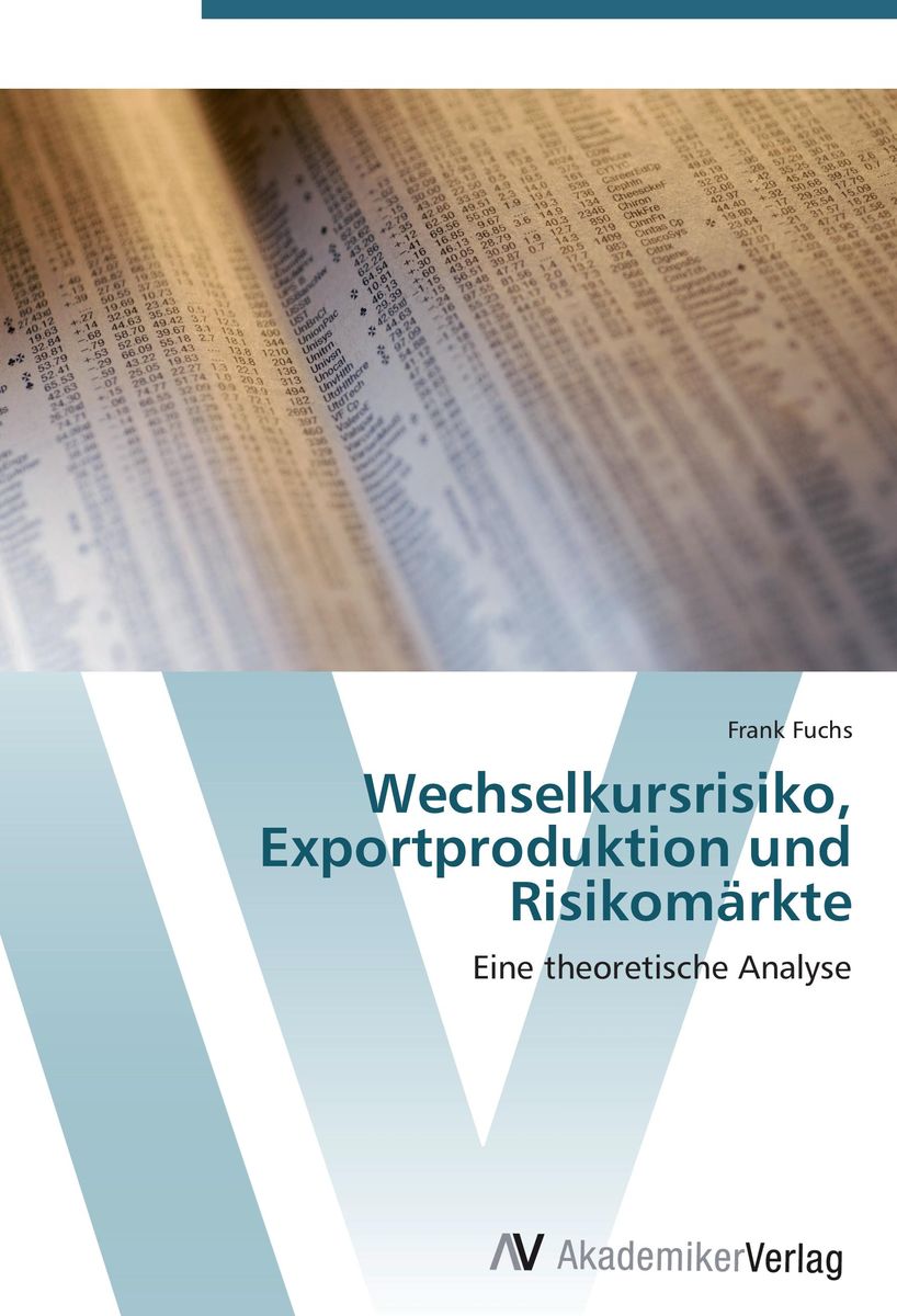 'Wechselkursrisiko, Exportproduktion und Risikomärkte' von 'Frank Fuchs ...