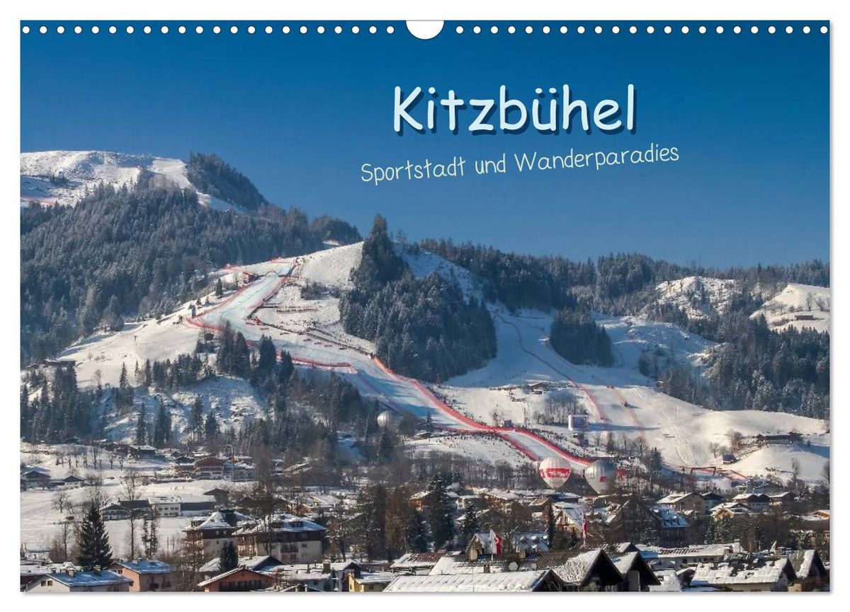 'Kitzbühel, Sportstadt und Wanderparadies (Wandkalender 2025 DIN A3 ...
