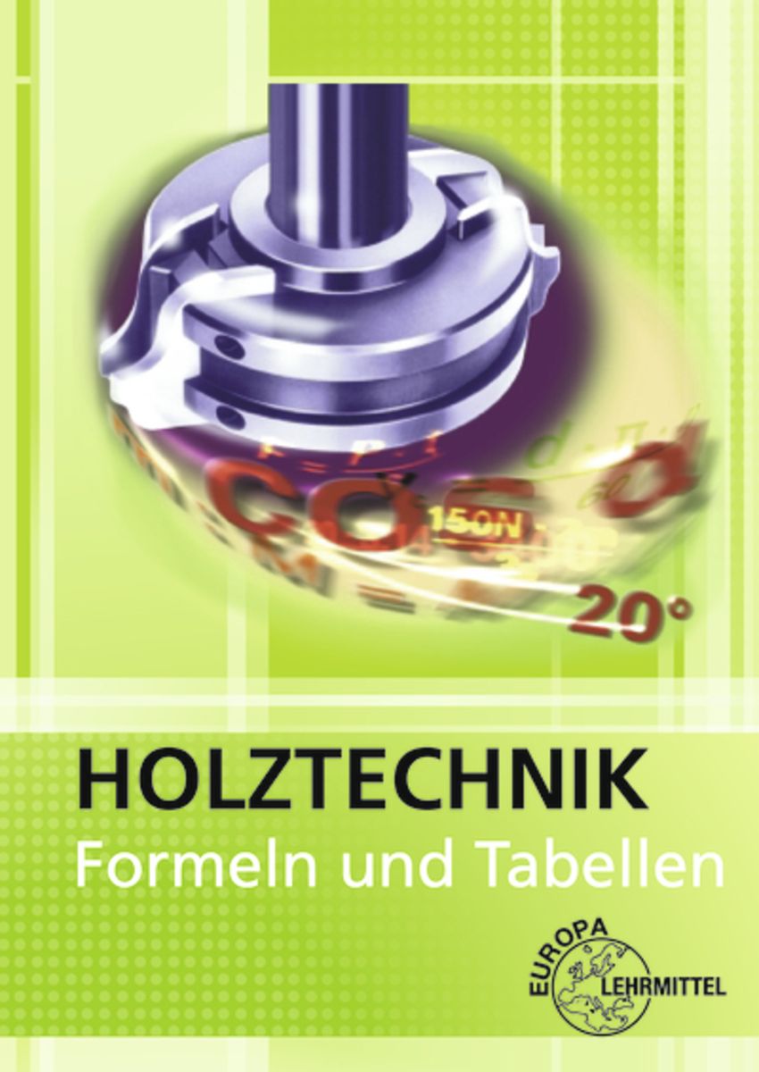 Holztechnik. Formeln und Tabellen - Technik & Elektronik Schulbuch - 978-3-8085-4166-1 | Thalia