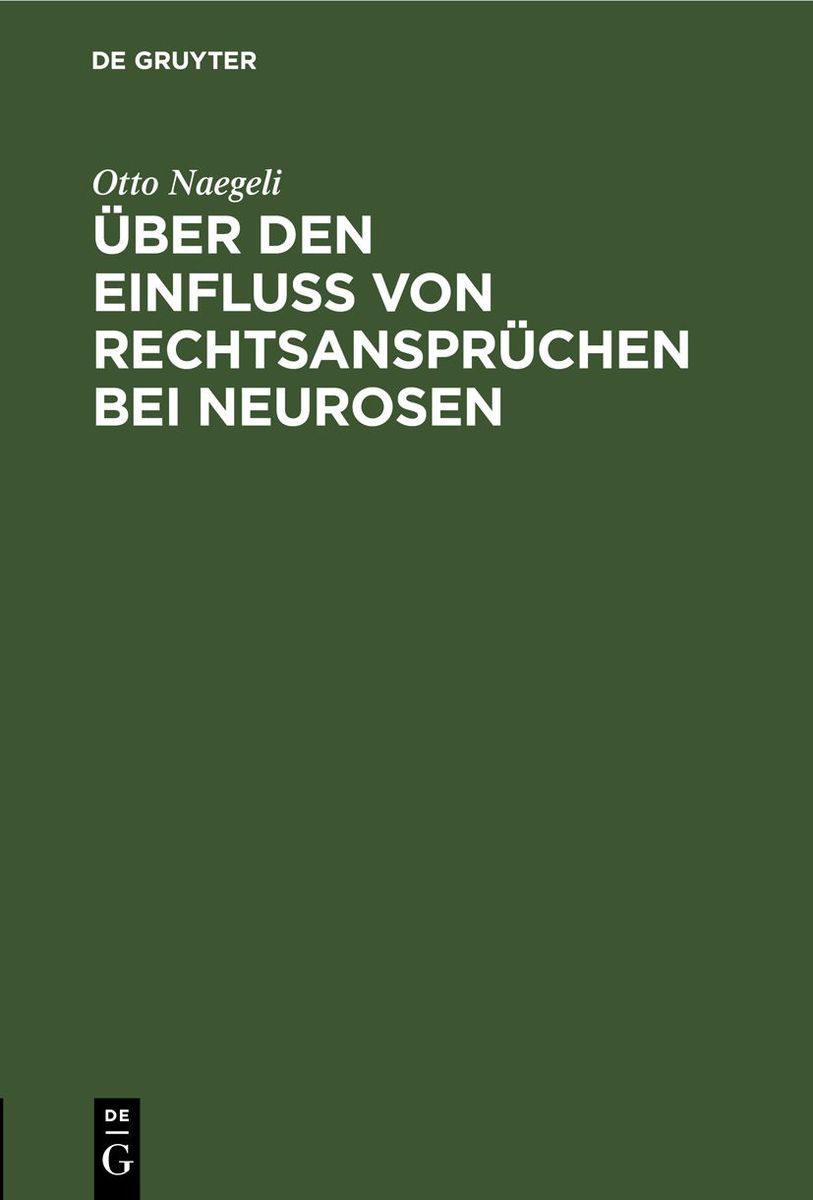 'Über den Einfluß von Rechtsansprüchen bei Neurosen' von 'Otto Naegeli ...