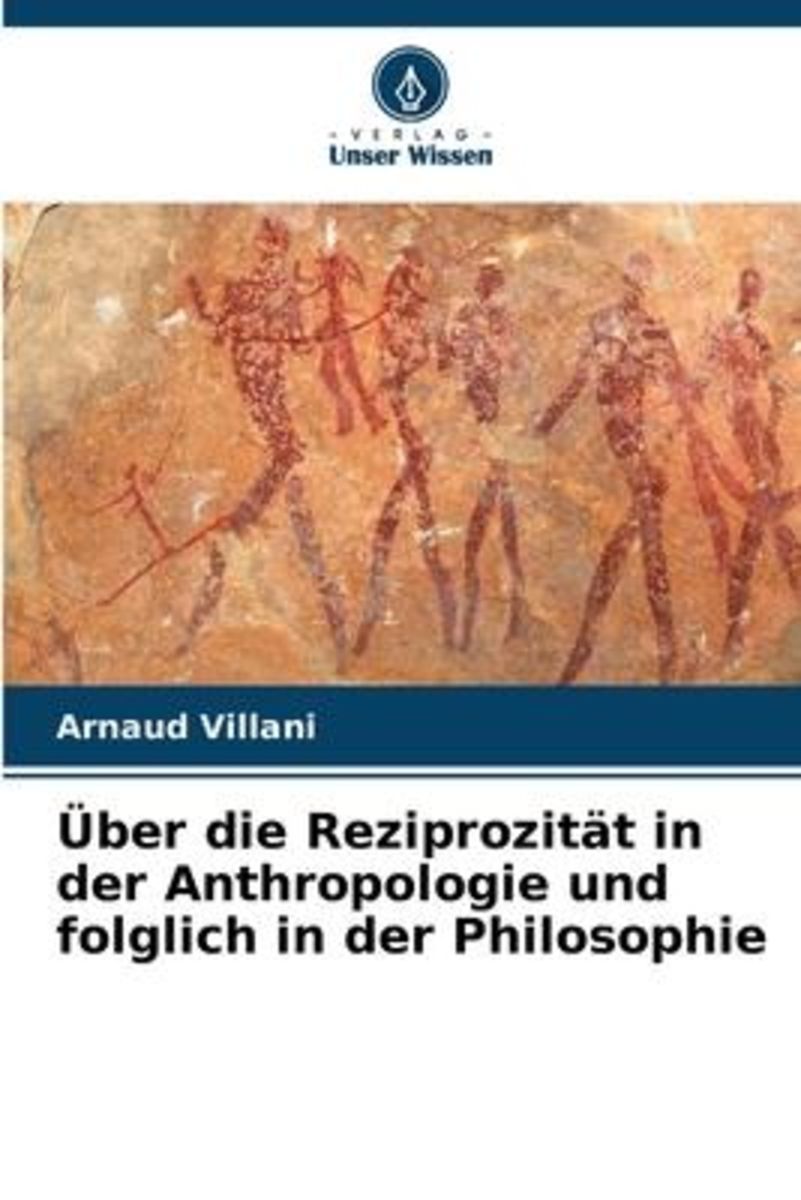 'Über die Reziprozität in der Anthropologie und folglich in der ...