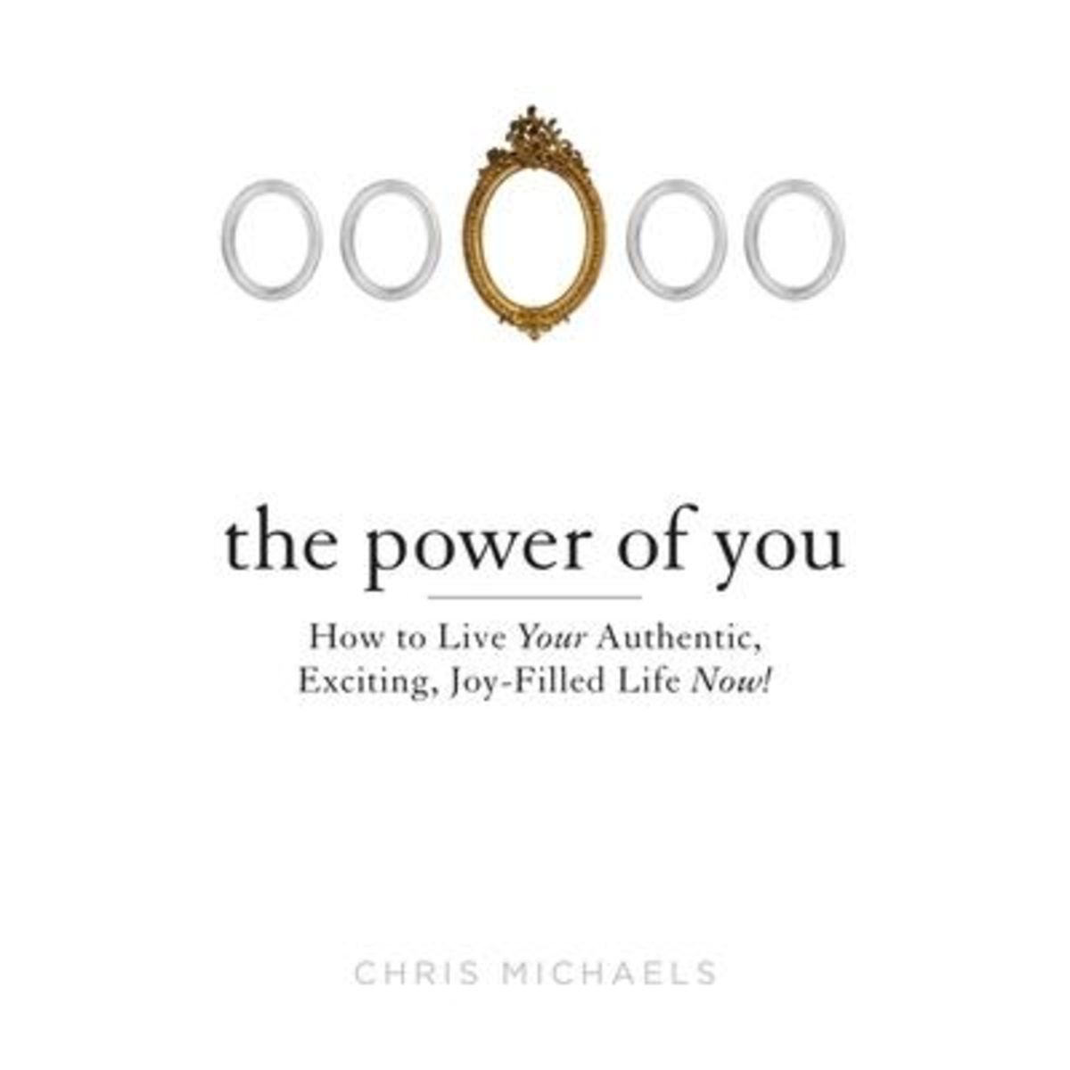 'The Power You: How to Live Your Authentic, Exciting, Joy-Filled Life ...