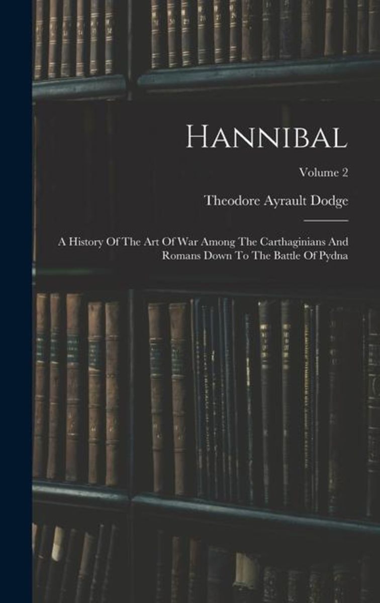 hannibal-a-history-of-the-art-of-war-among-the-carthaginians-and-romans ...