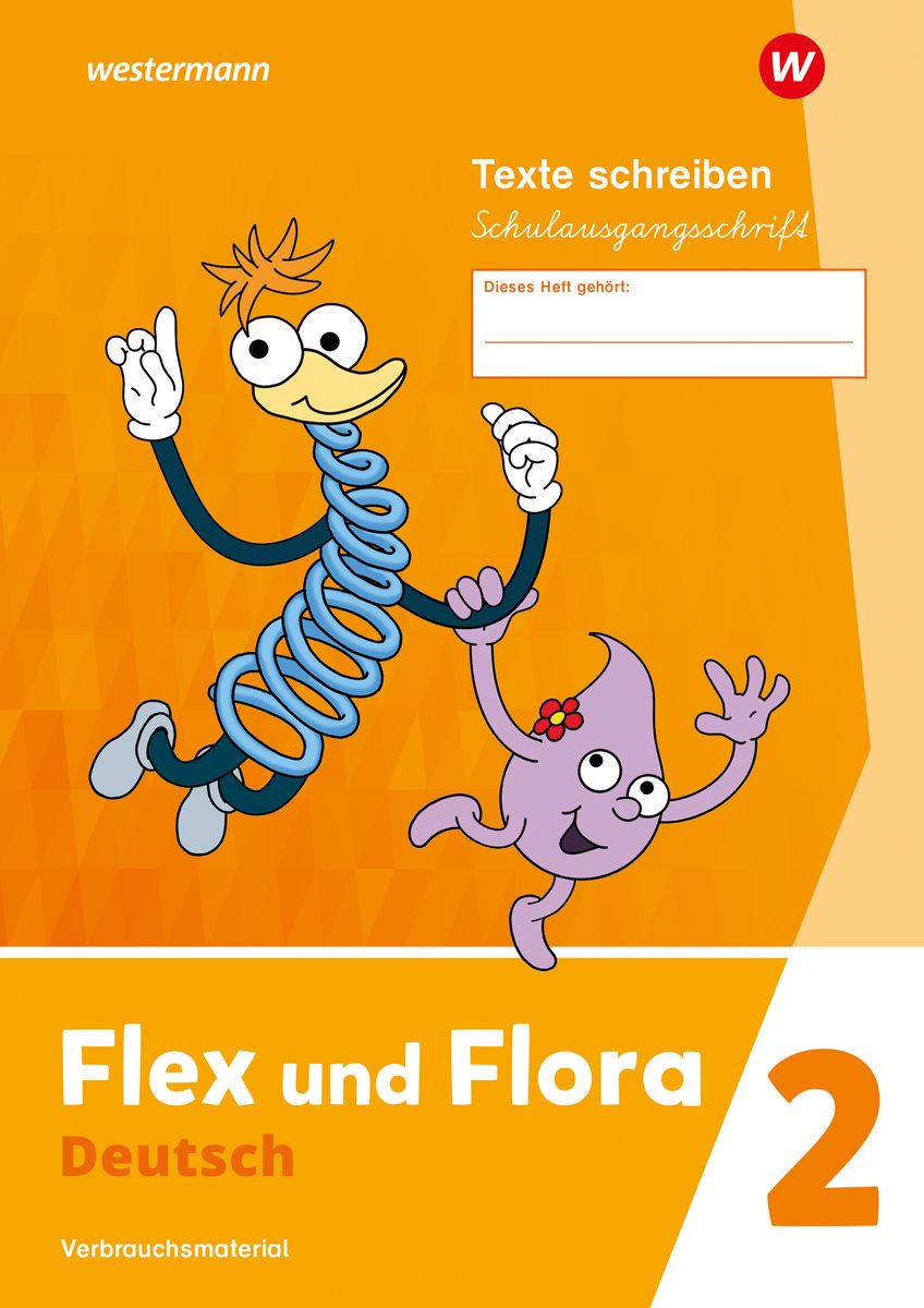 Flex und Flora 2. Heft Texte schreiben (Schulausgangsschrift ...