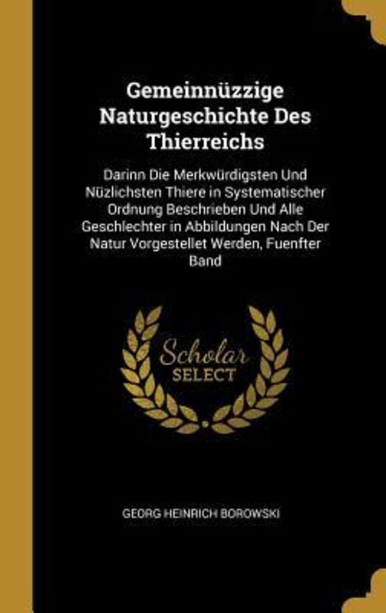 'Gemeinnüzzige Naturgeschichte Des Thierreichs: Darinn Die ...