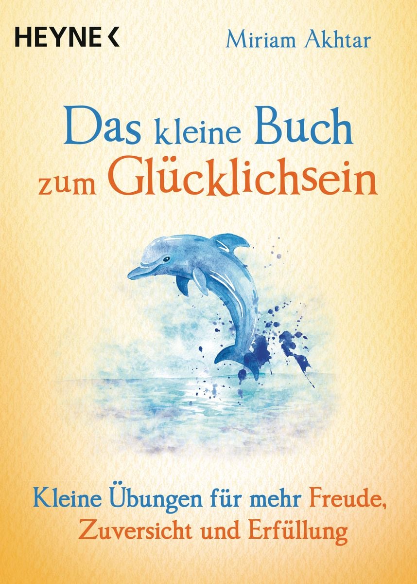 'Das kleine Buch zum Glücklichsein' von 'Miriam Akhtar' - Buch - '978-3 ...