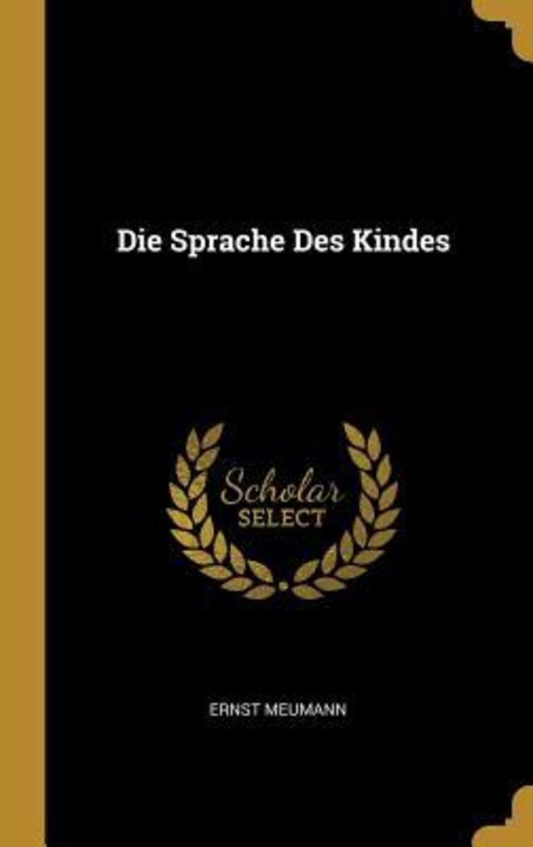 'Die Sprache Des Kindes' von 'Ernst Meumann' - Buch - '978-0-274-18078-3'