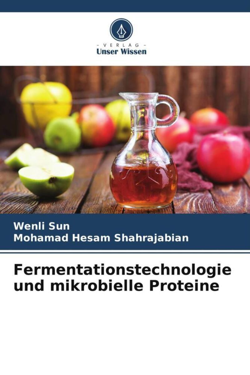 'Fermentationstechnologie und mikrobielle Proteine' von 'Wenli Sun ...