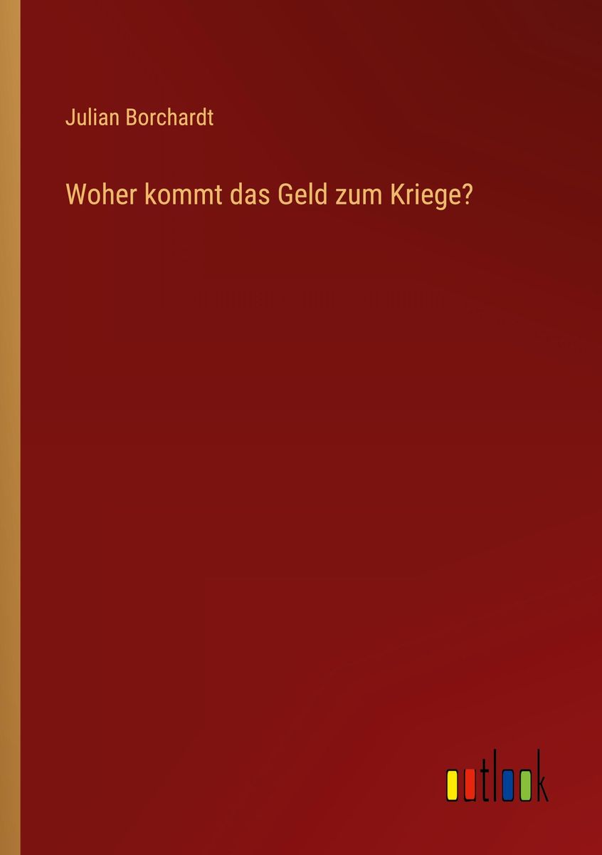 "Woher kommt das Geld zum Kriege?" online kaufen