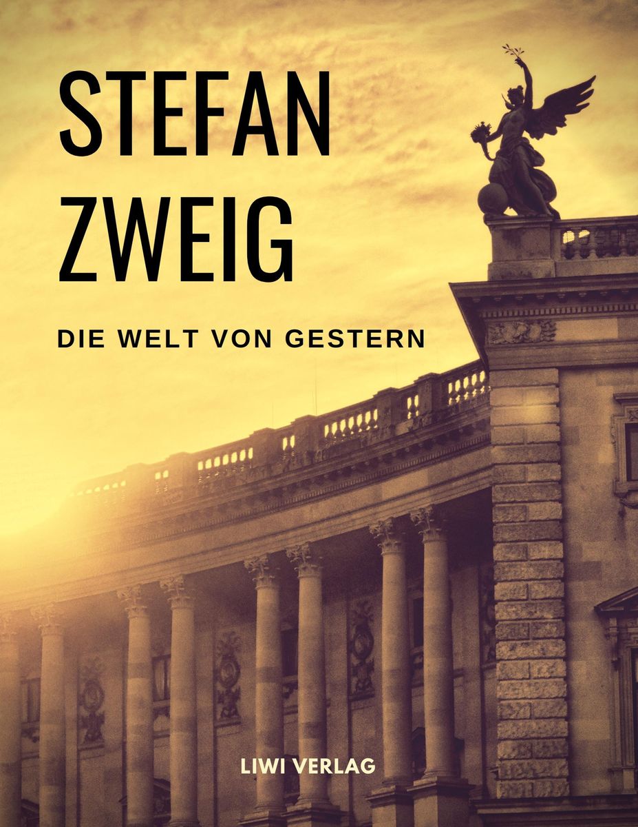 Die Welt von Gestern. Erinnerungen eines Europäers von Stefan Zweig ...