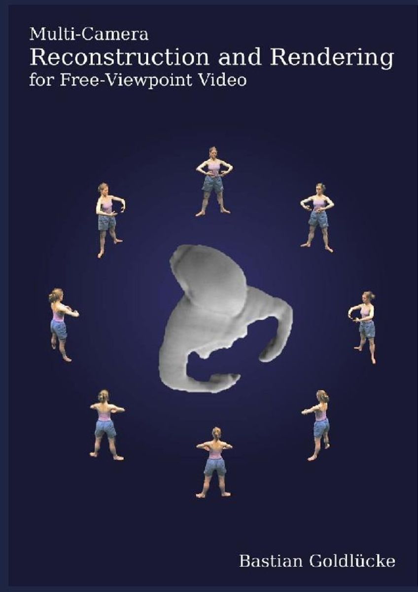 'Multi-Camera Reconstruction and Rendering for Free-Viewpoint Video' von '' - eBook