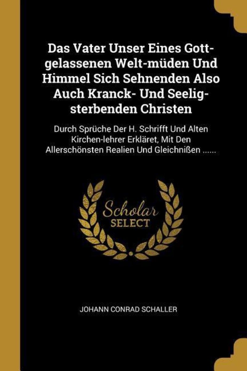 "Das Vater Unser Eines Gott-Gelassenen Welt-Müden Und Himmel Sich ...