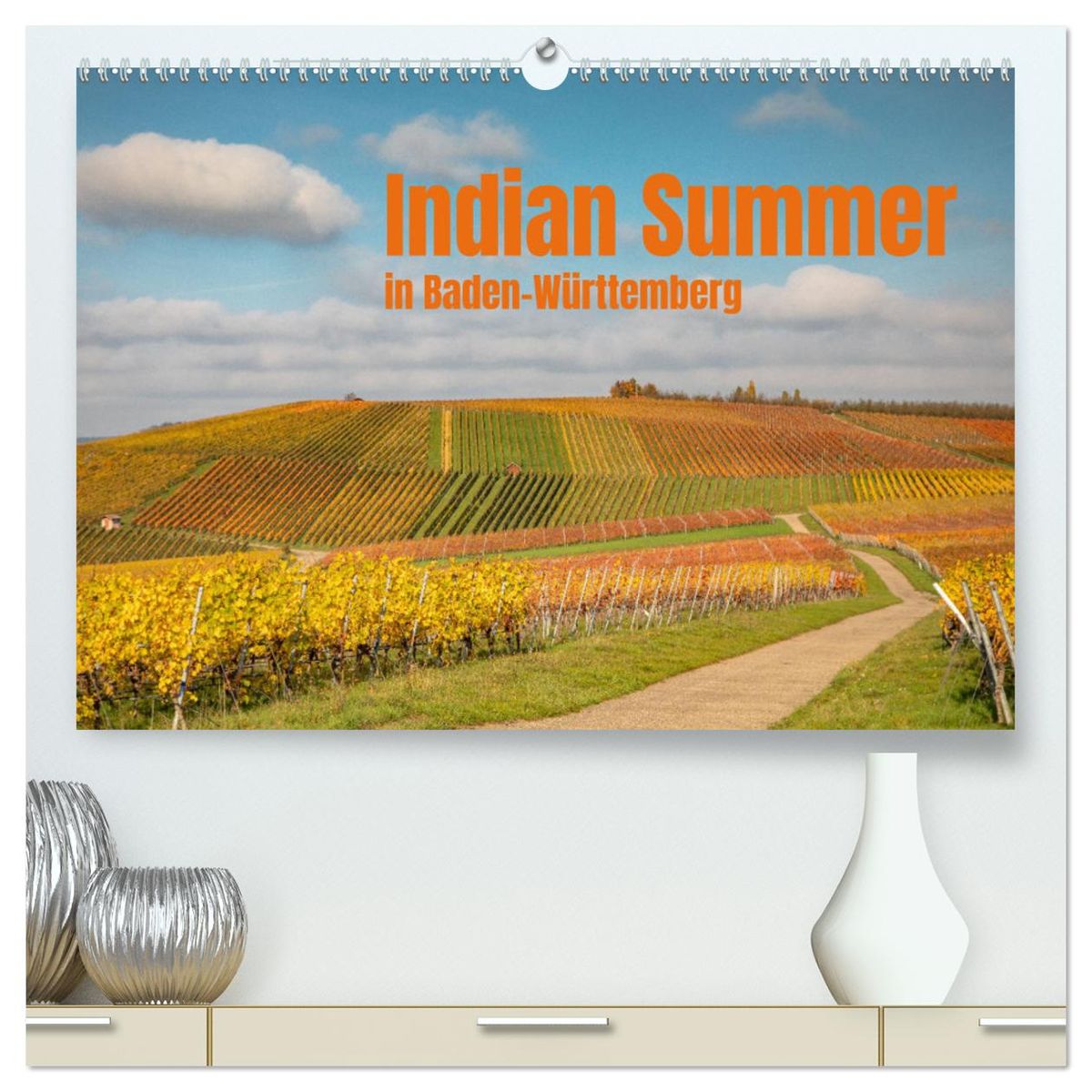 Indian Summer in Baden-Württemberg (hochwertiger Premium Wandkalender ...