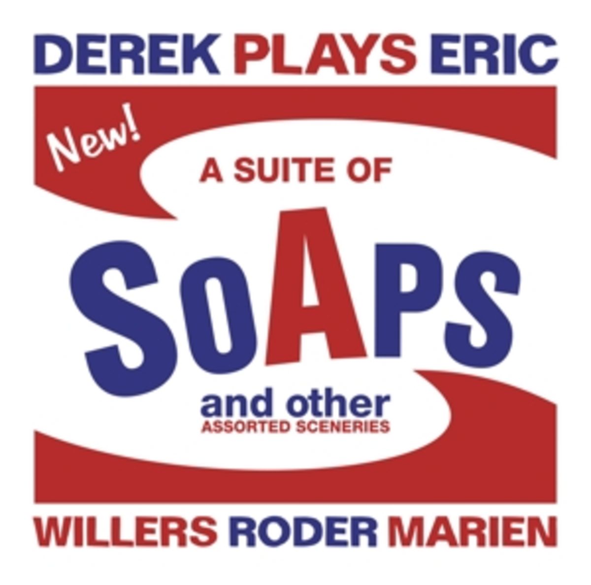 'A Suite Of Soaps And Other Assorted Sceneries' von 'Derek Plays Eric ...