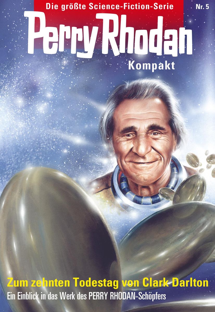 Perry Rhodan Kompakt 5: Zum 10. Todestag von Clark Darlton von Clark ...