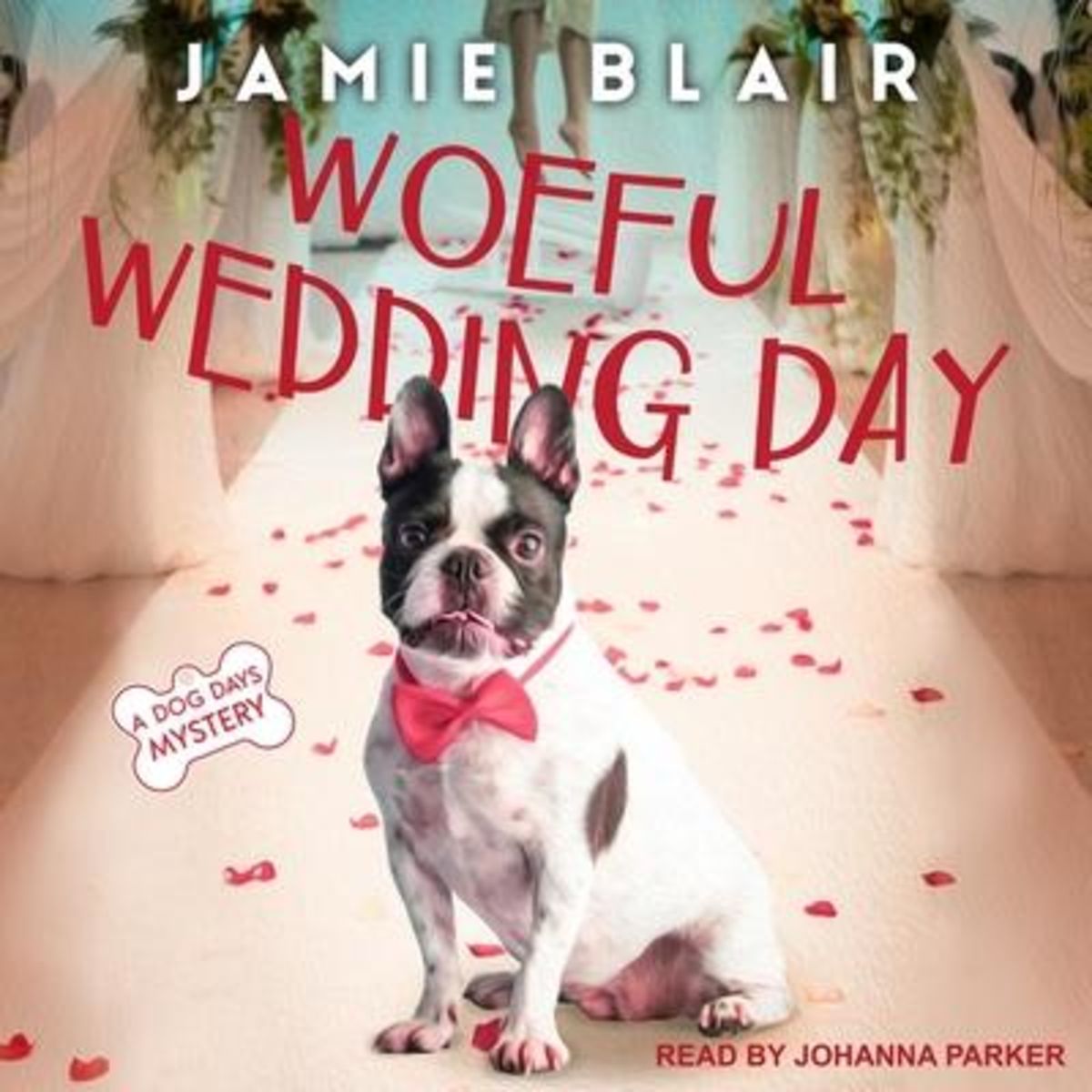 'Woeful Wedding Day: A Dog Days Mystery' von 'Jamie Blair' - Hörbuch