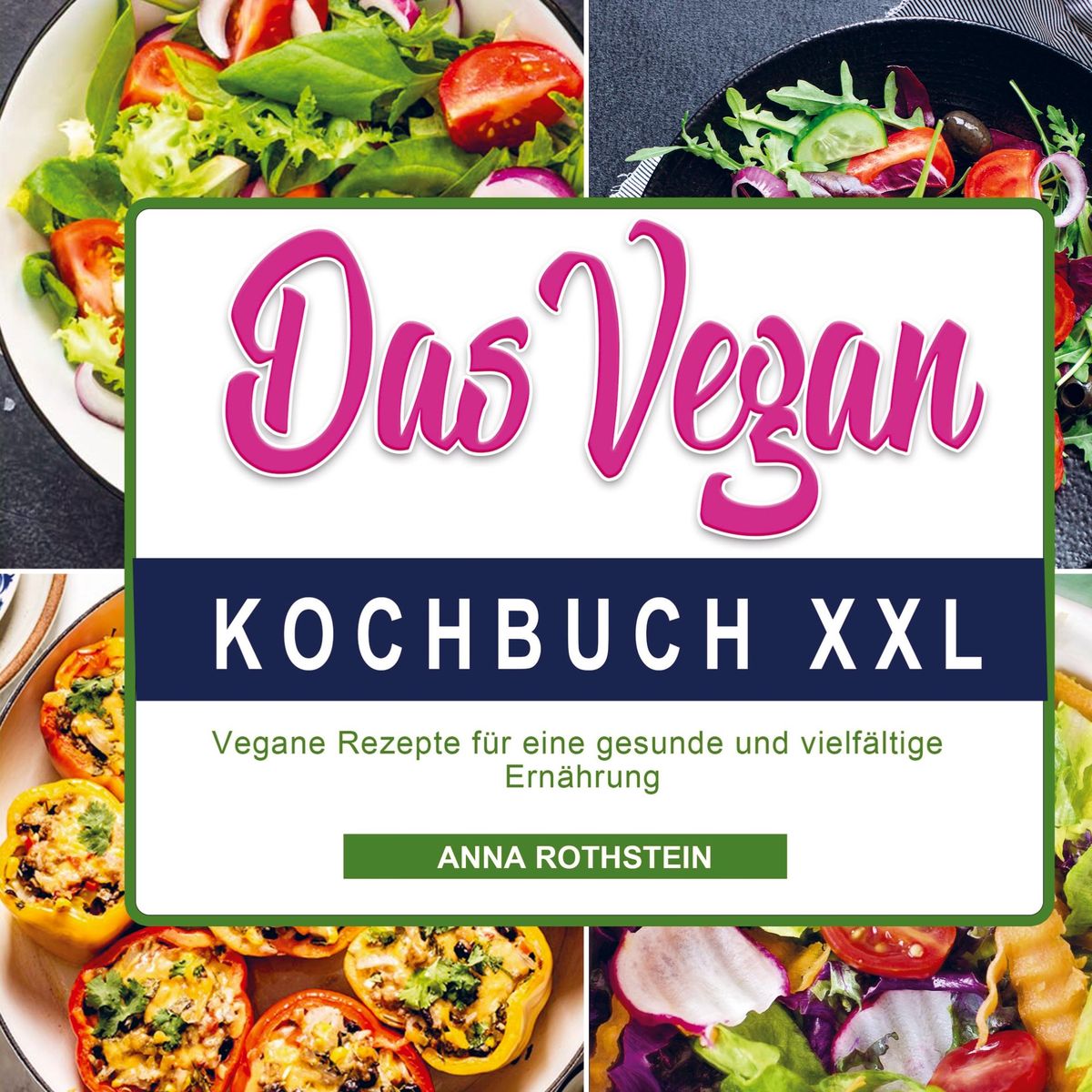 'Das Vegan Kochbuch XXL' von 'Anna Rothstein' - Buch - '978-94-036-4360-1'