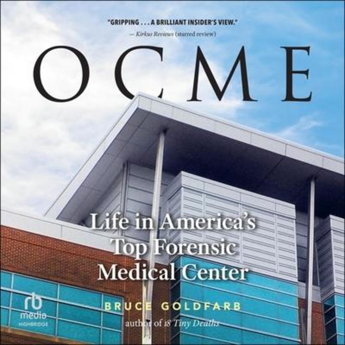 'Ocme: Life in America's Top Forensic Medical Center' von 'Bruce ...