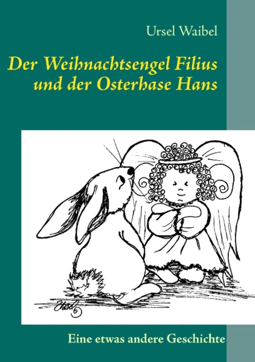 "Der Weihnachtsengel Filius und der Osterhase Hans" online kaufen
