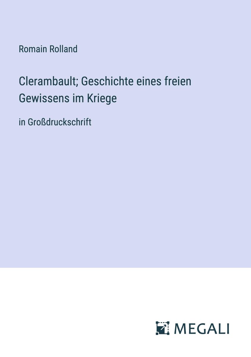 'Clerambault; Geschichte eines freien Gewissens im Kriege' von 'Romain ...