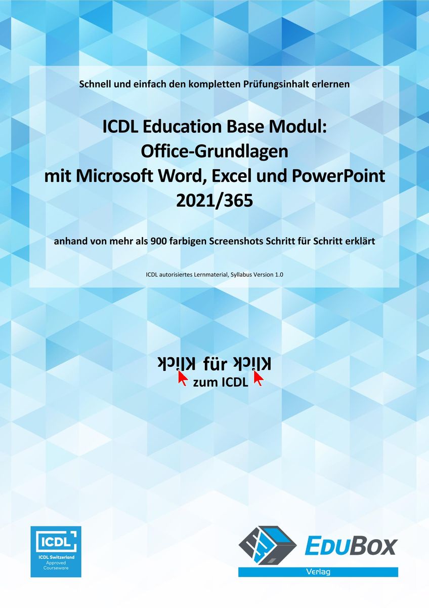 ICDL Office-Grundlagen mit Microsoft Word, Excel und PowerPoint 2021/365 (Syllabus 1.0) von Mike ...