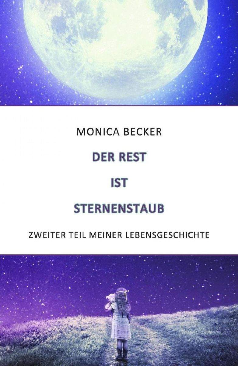 Der Rest ist Sternenstaub von Monica Becker - eBook | Thalia