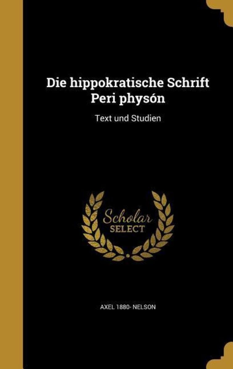 'Die hippokratische Schrift Peri physón' von 'Axel Nelson' - Buch ...