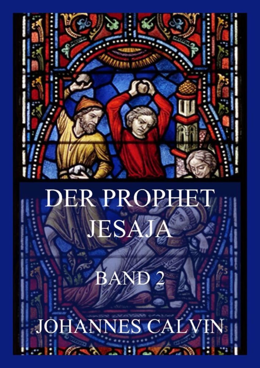 Der Prophet Jesaja, Band 2 von Johannes Calvin - Buch | Thalia