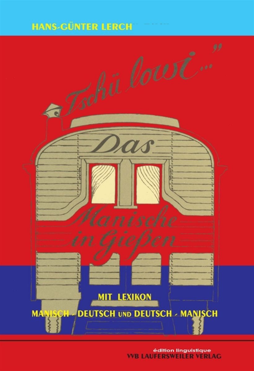 TSCHÜ LOWI - Das Manische in Giessen mit Lexikon und Wörterbuch Manisch ...