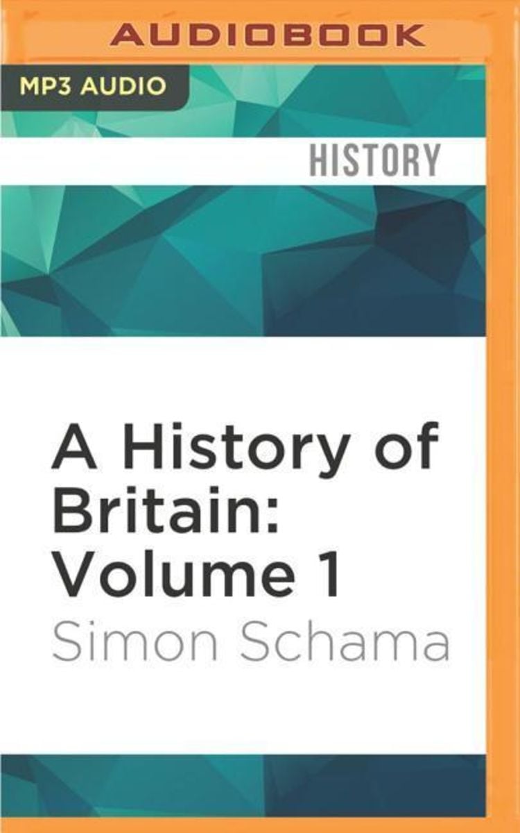 'A History of Britain: Volume 1' von 'Simon Schama' - Hörbuch