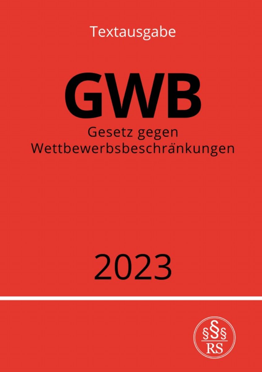 "Gesetz gegen Wettbewerbsbeschränkungen - GWB 2023" online kaufen | Thalia