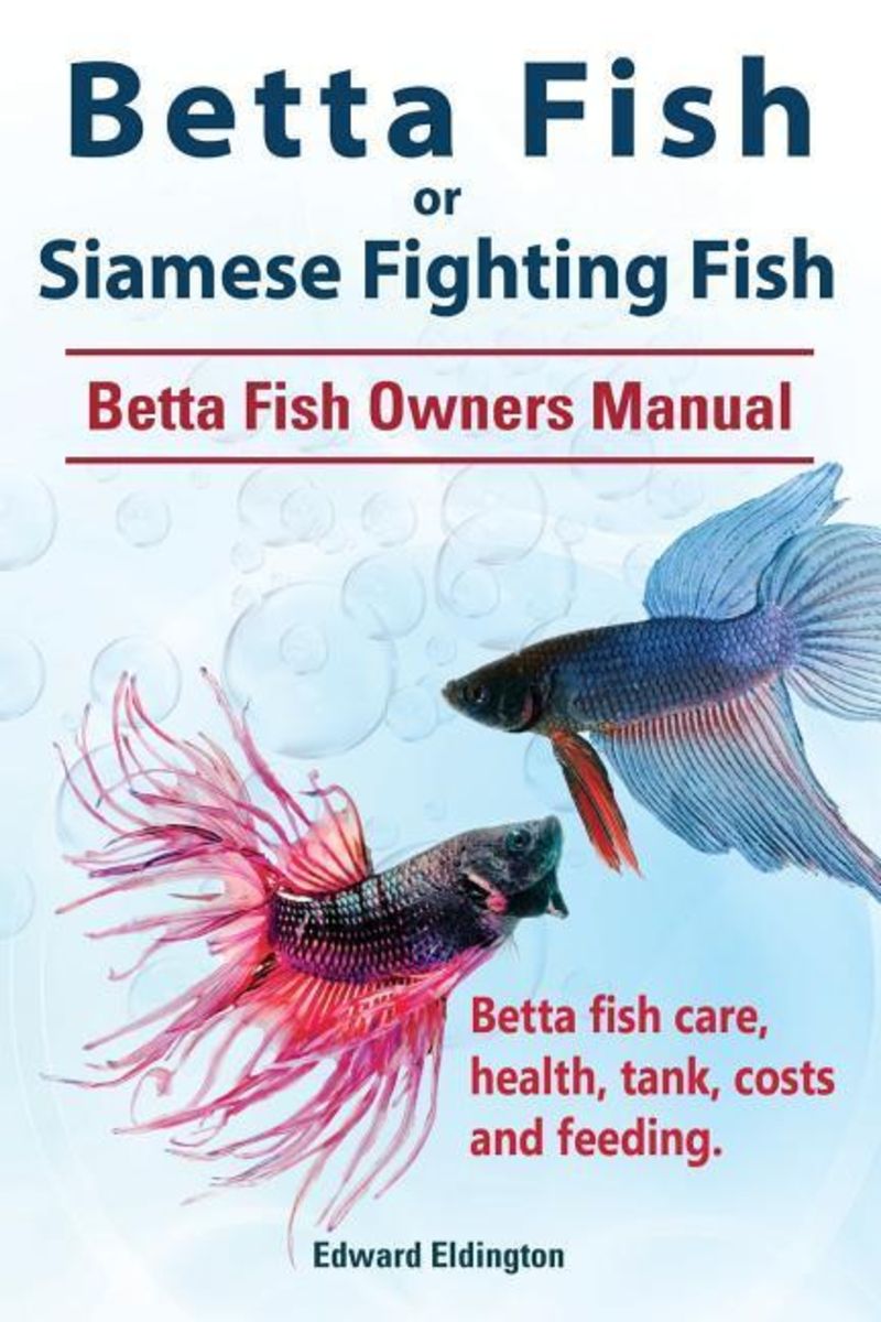 Betta Fish or Siamese Fighting Fish. Betta Fish Owners Manual. Betta ...
