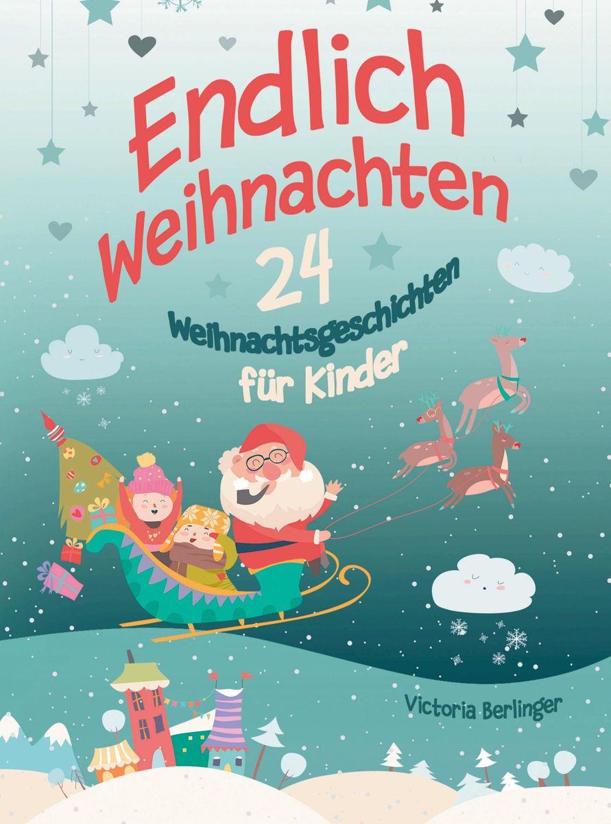 "Adventskalenderbuch - 24 Weihnachtsgeschichten für Kinder - Endlich ...