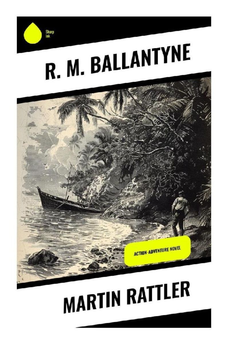'Martin Rattler' von 'R. M. Ballantyne' - Buch - '978-80-283-7374-0'