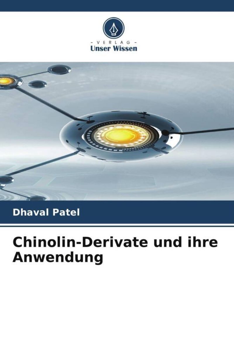 'Chinolin-Derivate und ihre Anwendung' von 'Dhaval Patel' - Buch - '978 ...