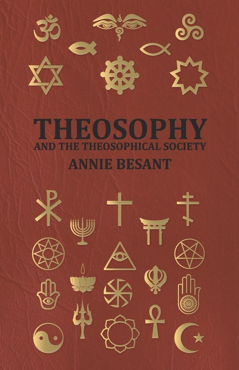 'Theosophy and the Theosophical Society' von 'Annie Besant ...