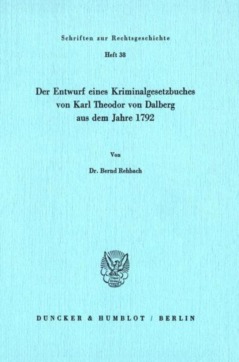 'Der Entwurf eines Kriminalgesetzbuches von Karl Theodor von Dalberg ...