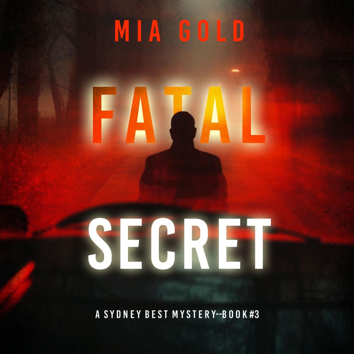 'Fatal Secret (A Sydney Best Suspense Thriller—Book 3)' von 'Mia Gold ...