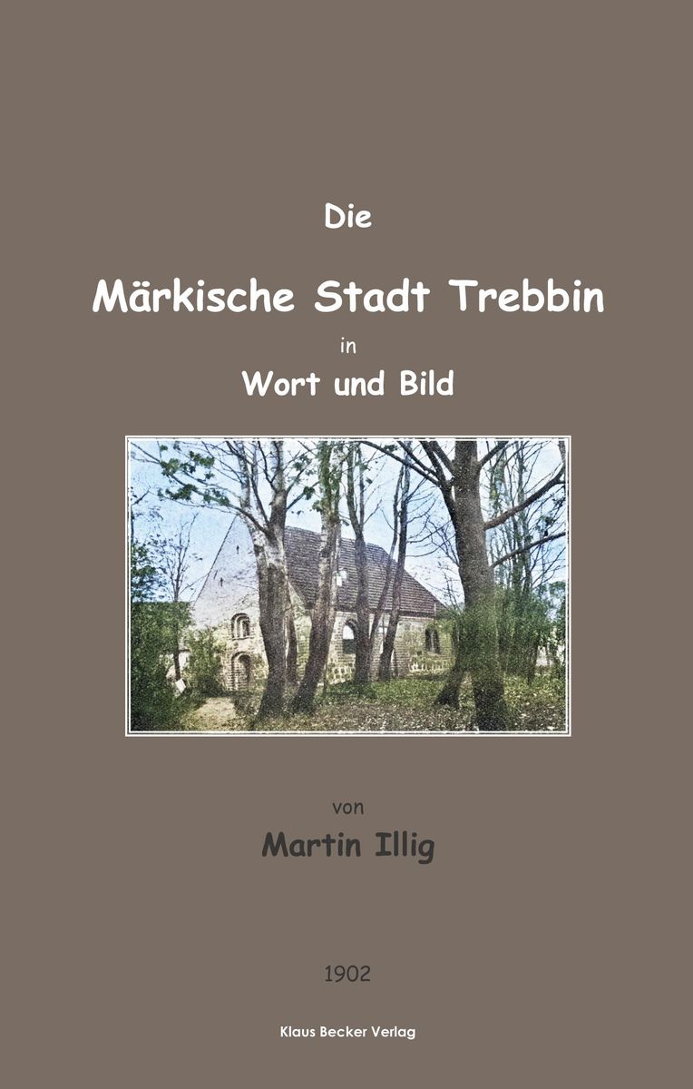 'Die Märkische Stadt Trebbin in Wort und Bild; The Town of Trebbin in ...