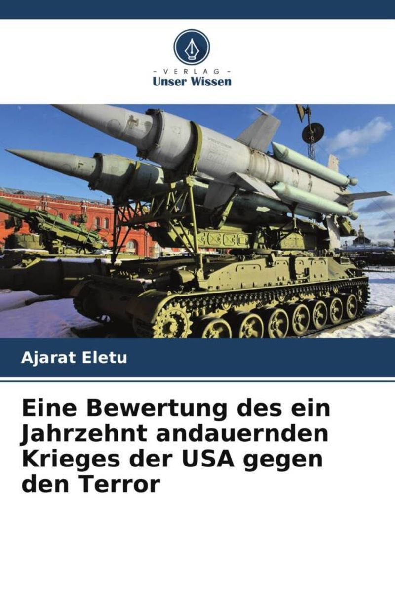 'Eine Bewertung des ein Jahrzehnt andauernden Krieges der USA gegen den ...